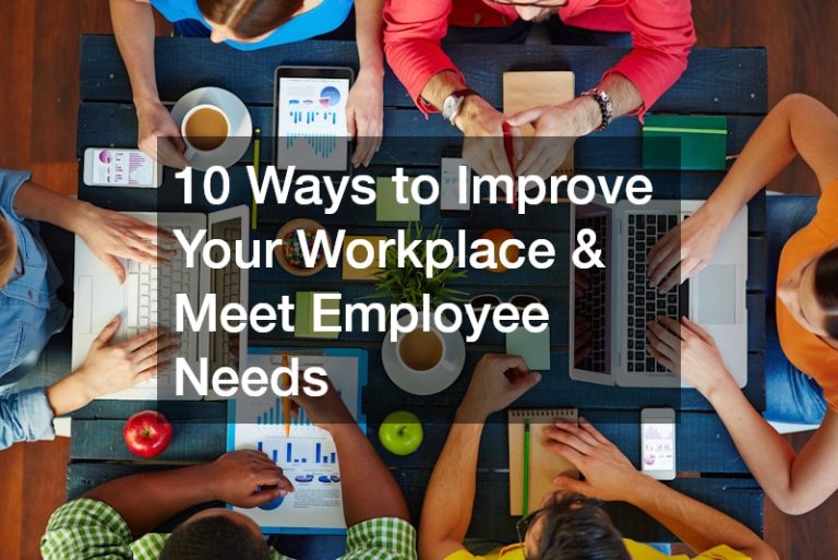 10 Ways to Improve Your Workplace & Meet Employee Needs - Dynamic ...